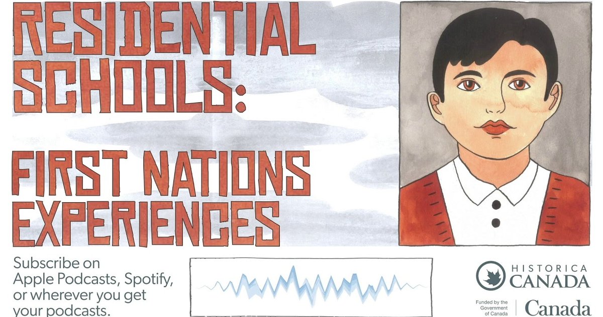 Residential Schools: First Nations Experiences | Historica Canada