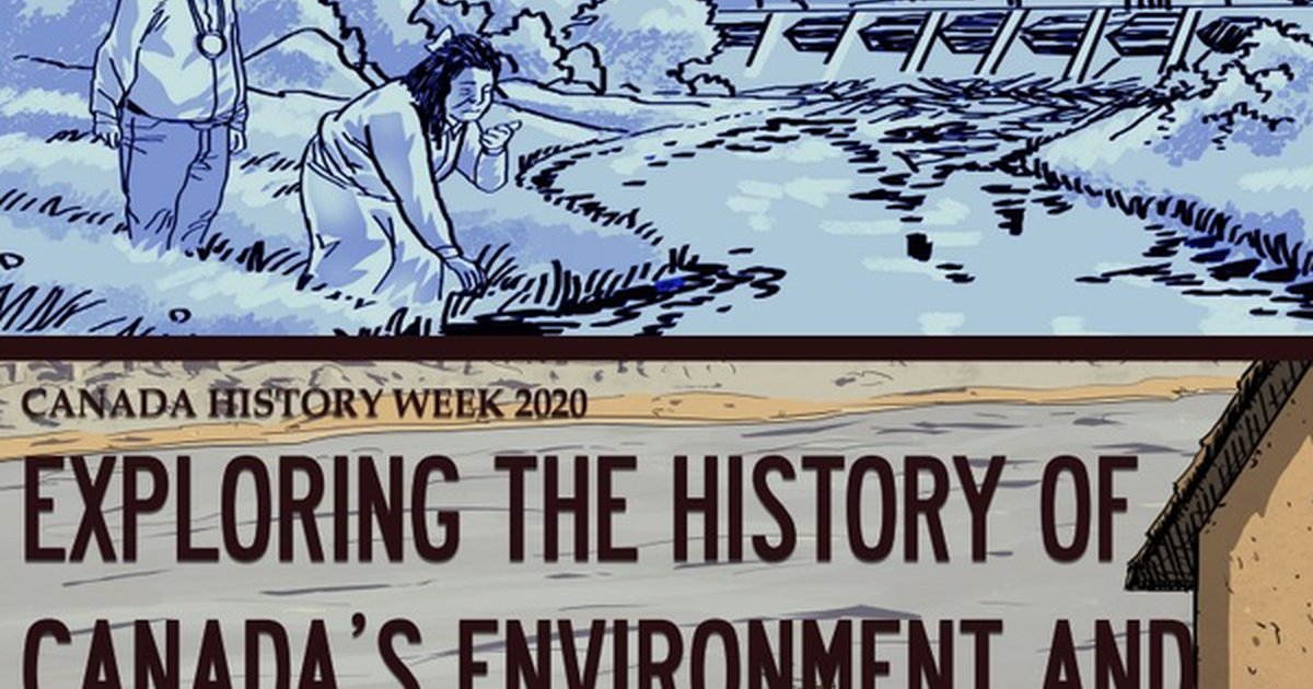 Canada History Week 2020: Environmental History | Historica Canada